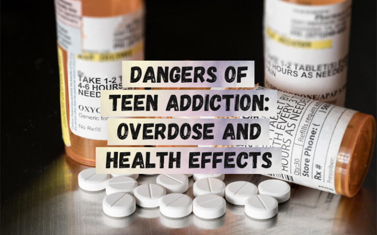 The Dangers of Teen Addiction - Overdose and Health Effects
