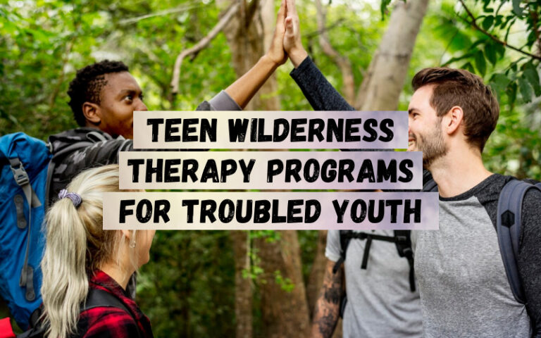 Teen Wilderness Therapy Programs For Troubled Youth